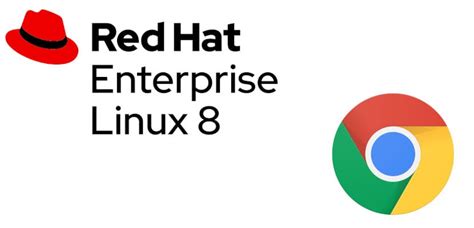 how to install chrome on rhel 8 in two easy steps linux addicts