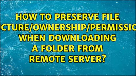 how to preserve file structure ownership permission when