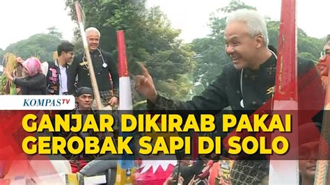 Ganjar Dikirab Pakai Gerobak Sapi Saat Kampanye Akbar Di Solo Youtube