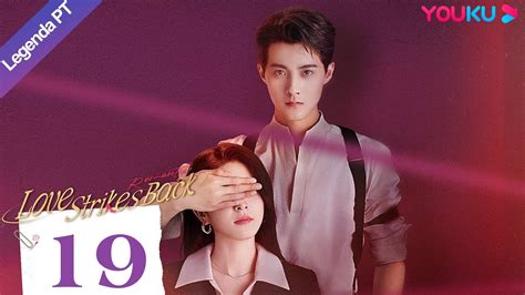 Legenda Pt Br O Contra Ataque RomÂntico Ep19 Guo Jianan Yang Xueer