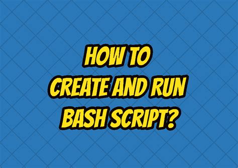 how to create and run bash script linuxtect