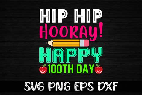 Hip Hip Hooray Happy 100th Day Graphic By Svgcuteshop · Creative Fabrica