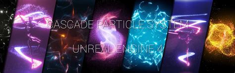 cascade particle system unreal engine 4 by leonid b realtime render
