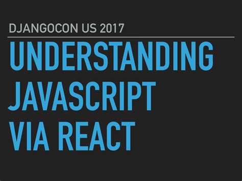 understanding javascript libraries via react and the react ecosystem