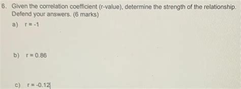 [answered] 6 Given The Correlation Coefficient R Value Determine The
