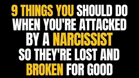 9 Things You Should Do When Youre Attacked By A Narcissist So Theyre