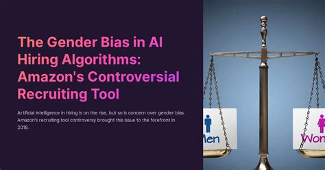 The Gender Bias In Ai Hiring Algorithms Amazons Controversial