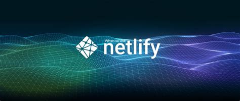 netlify 4 business considerations before buying