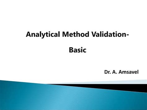 Analytical Method Validation Basics By Dr A Amsavel Ppt
