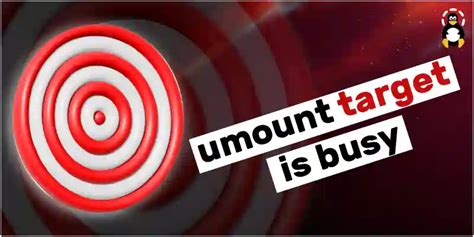 how to fix the error “umount target is busy” its linux foss