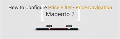 how to configure price filter price navigation in magento 2 mageplaza