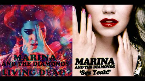 Marina And The Diamonds Living Dead Sex Yeah Flipped Mashup Youtube