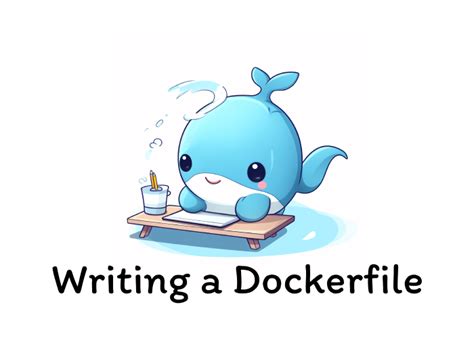 how to write a dockerfile finally you ve just finished creating