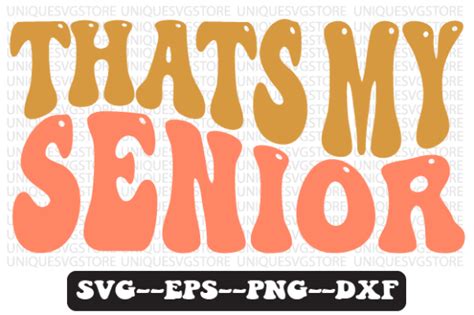 Thats My Senior Wavy Retro Svg Design Graphic By Uniquesvgstore