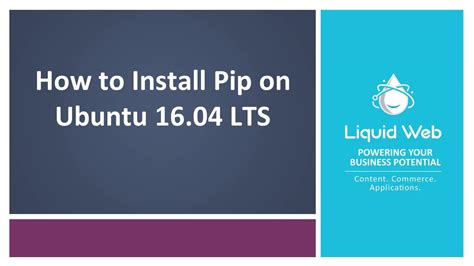 how to install pip on ubuntu 16 04 lts liquid web
