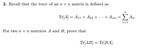 solved recall that the trace of an nxn matrix is defined as