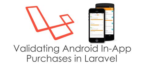 validating android in app purchases with laravel go