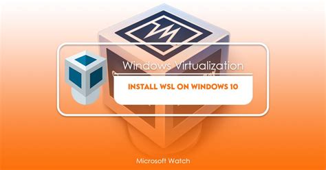 Install Wsl On Windows 10 [complete Guide] Microsoft Watch