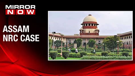 Supreme Court Slams Centre Over Nrc