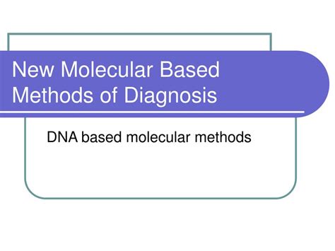 Ppt New Molecular Based Methods Of Diagnosis Powerpoint Presentation