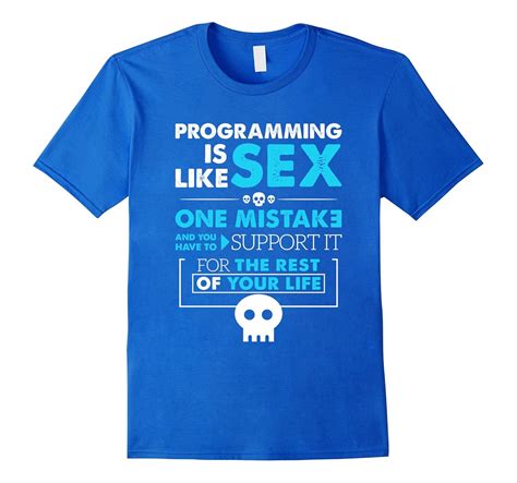 Programming Is Like Sex Funny Tshirt Special For Programmer Tj – Theteejob