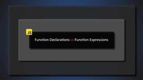 function declarations vs function expressions in javascript youtube