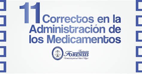 Los 11 Correctos En La Administración De Los Medicamentos