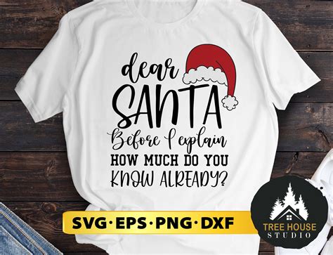 Dear Santa Before I Explain How Much Do You Know Already Svg Etsy