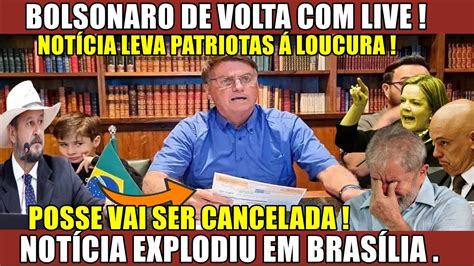 Acabou O Pesadelo NÃo Vai Ter Mais Posse Bolsonaro Volta Com Live E