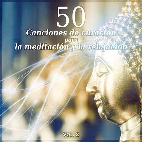 ‎50 Canciones De Curación Para La Meditación Y La Relajación Vol 2