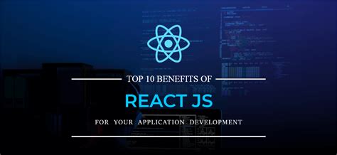 top benefits of reactjs for your application development