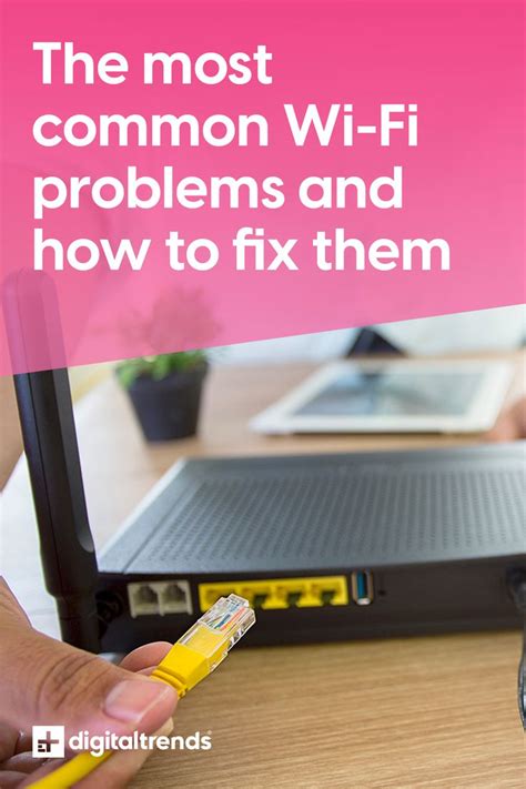 The Most Common Wi Fi Problems And How To Fix Them Digital Trends