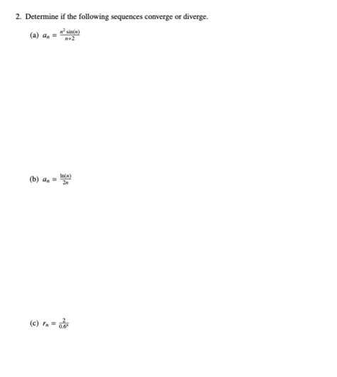 Solved 2 Determine If The Following Sequences Converge Or