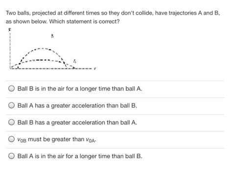 Solved Two Balls Projected At Different Times So They Dont