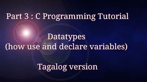 part 3 c programming datatypes how to declare variables tagalog