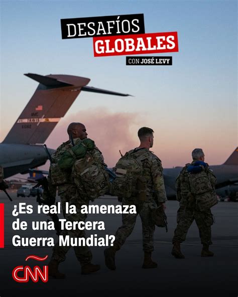 ¿estamos Al Borde De Una Tercera Guerra Mundial ¿estamos Al Borde De