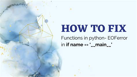 [fix] functions in python eoferror in if name ‘ main askpython