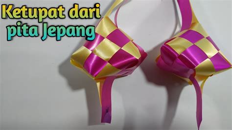 Cara Mudah Membuat Ketupat Dari Pita Youtube