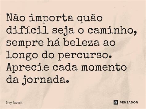 ⁠não Importa Quão Difícil Seja O Ney Juvent Pensador