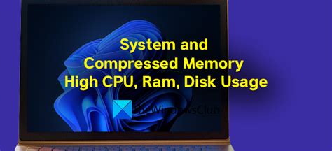 fix system and compressed memory high cpu ram disk usage on windows 11 10