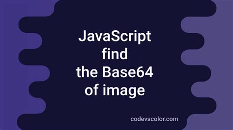how to convert an image to base64 in javascript codevscolor