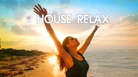House Relax 2022 Chill Lounge Deep Mix 180 Youtube