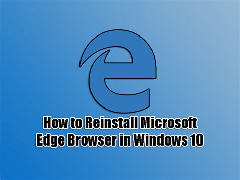 How To Reset And Reinstall Microsoft Edge On Windows 10