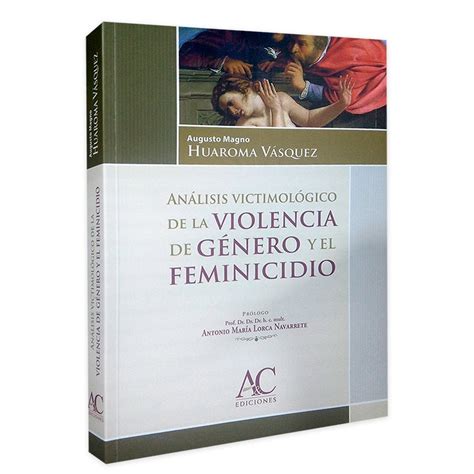 AnÁlisis VictimolÓgico De La Violencia De GÉnero Y El Feminicidio