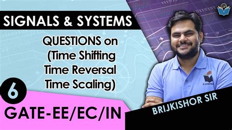 Lec 06 Question Discussion Time Shifting Time Reversal Time Scaling