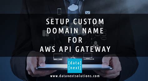 setup custom domain in aws api gateway datanext solutions