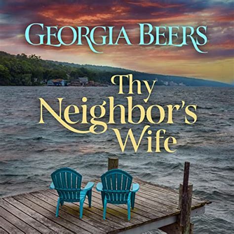 Thy Neighbors Wife Audible Audio Edition Georgia Beers