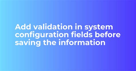 add validation in system configuration fields before saving the
