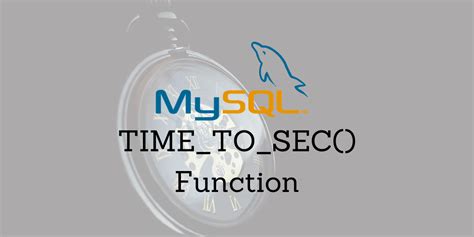 mysql time to sec converting time to seconds value mysqlcode