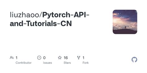 github liuzhaoo pytorch api and tutorials cn
